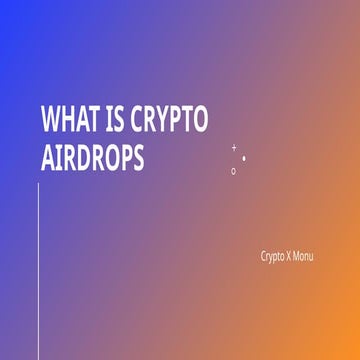 What is Crypto airdrops.pptx fro crupto education | PPT