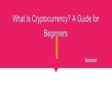 What Is Cryptocurrency_ A Guide for Beginners.pptx