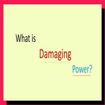 What is Damaging Power | PPTX | Technology & Computing