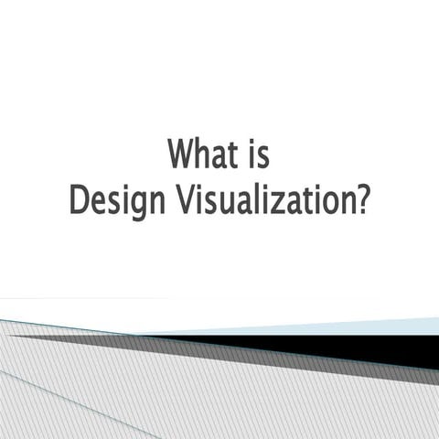 What is Design Visualization? | PPTX | 3-D Graphics | Computer Software ...