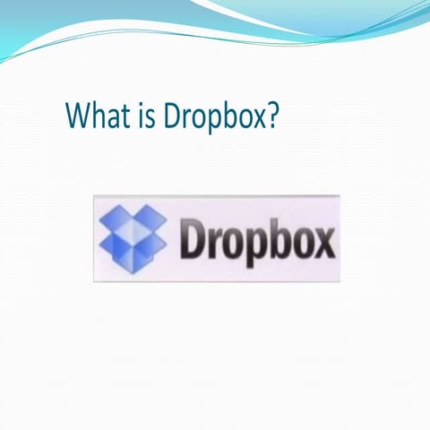 What is dropbox | PPTX | Internet | Computing