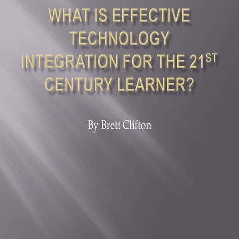 What is effective technology integration for the 21st | PPTX