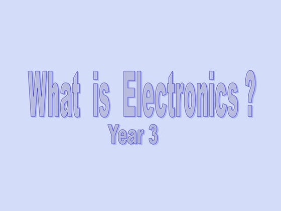 Intermediate Electronics - What is electronics? | PPT