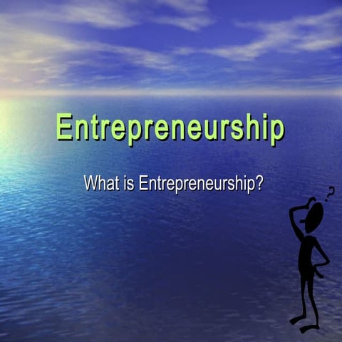 What is Entrepreneurship | PPT