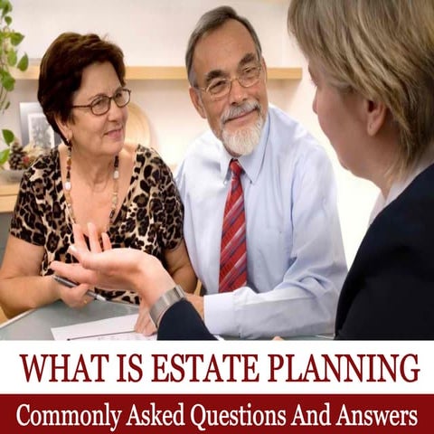 What Is Estate Planning: Commonly Asked Questions and Answers | PDF
