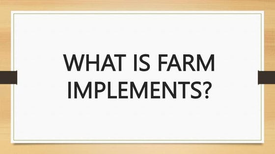 Farm Implements and Equipment.pptx