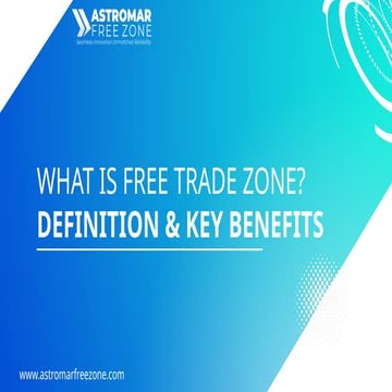 What is Free Trade Zone India - Definition & Key Benefits | PPT