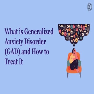 What is Generalized Anxiety Disorder (GAD)? | Effective GAD Treatment ...