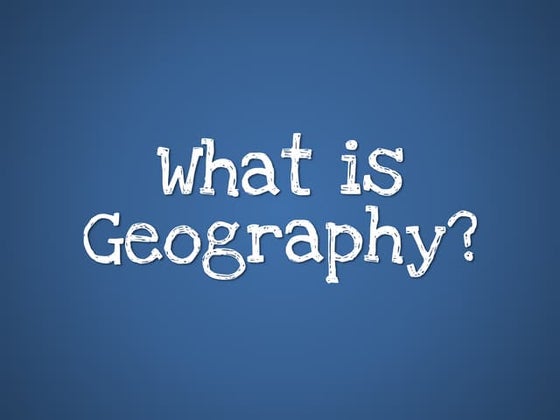 Lesson 1 What Is Geography | PPT