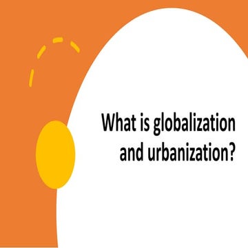 What is globalization and urbanization | PPTX