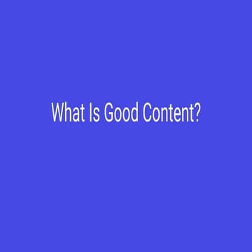 What Is Good Content? | PPT