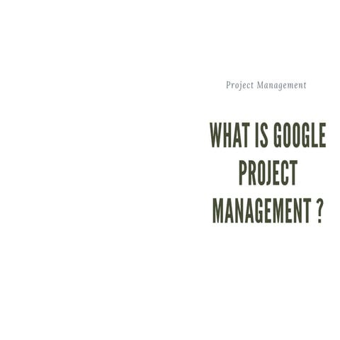 What is Google Project Management .pptx