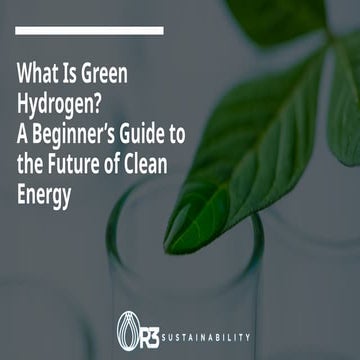What Is Green Hydrogen? A Beginner’s Guide to the Future of Clean ...
