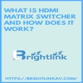 What Is HDMI Matrix Switcher and How Does It Work.pdf