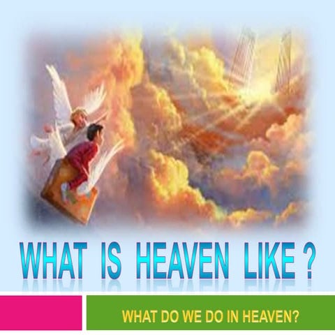 What is heaven like | PPTX