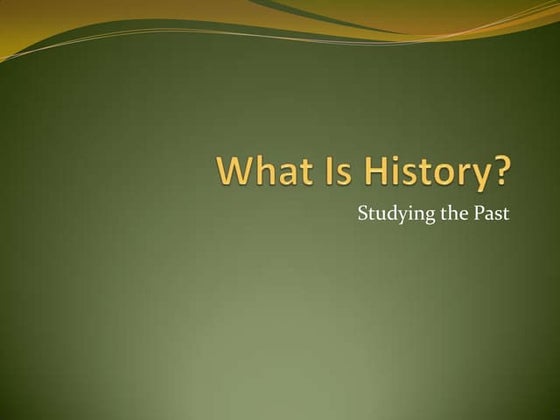 What is History? | PPT