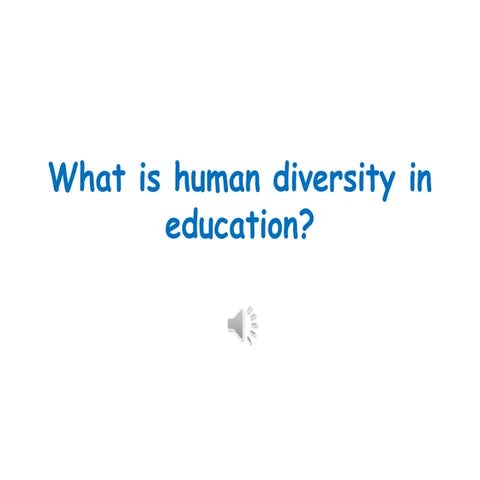 What is human diversity in education? | PPTX
