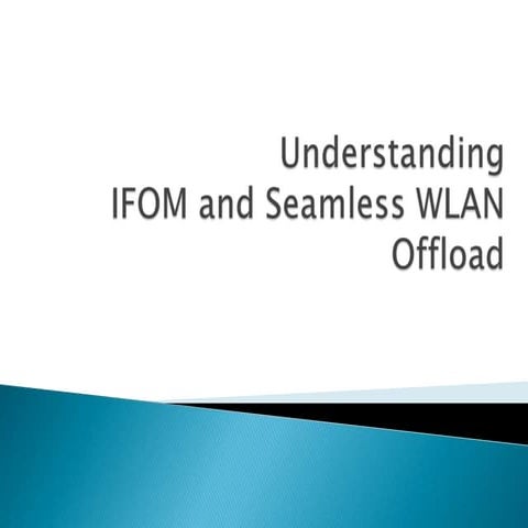 What is IFOM and seamless Wi-Fi offloading? | PPTX