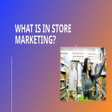 WHAT IS INSTORE MARKETING IN RETAIL?.pptx