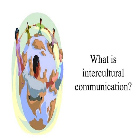 What is intercultural communication. | PPTX