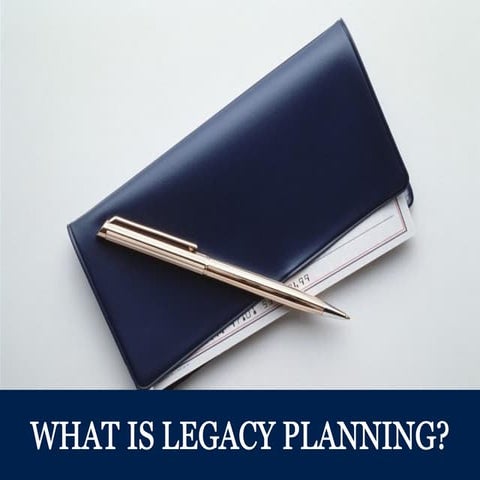 What Is Legacy Planning | PDF