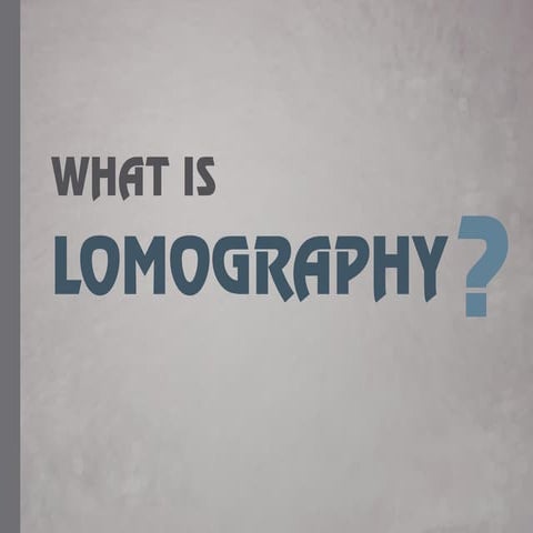 What is Lomography? | PDF