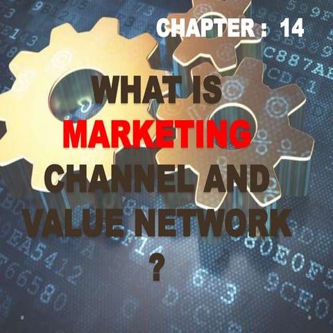 What is marketing channel and value network ? , Chap : 14 | PPT