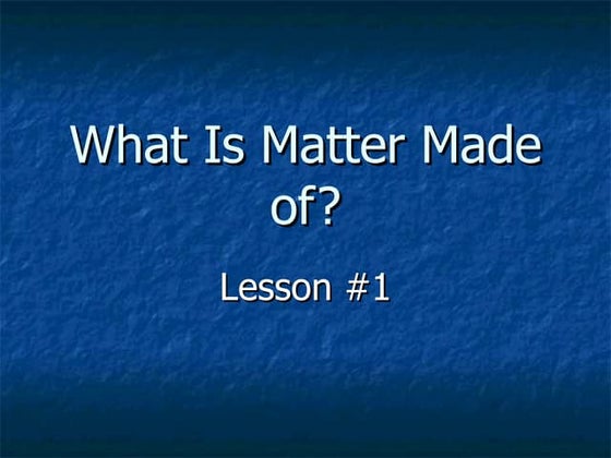 What is matter? slide show | KEY