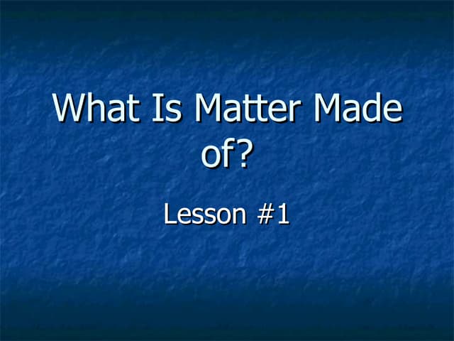 What is matter? slide show | KEY