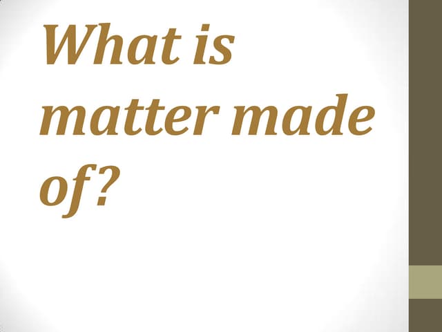 What is matter? slide show | KEY