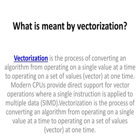 What is meant by vectorization? | PPTX