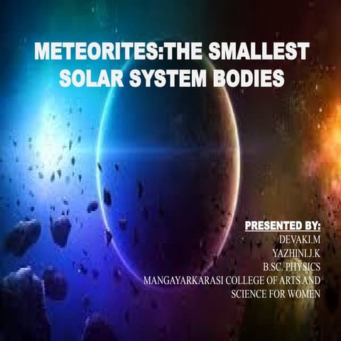 METEORITES - THE SMALLEST SOLAR SYSTEM BODIES | PPT
