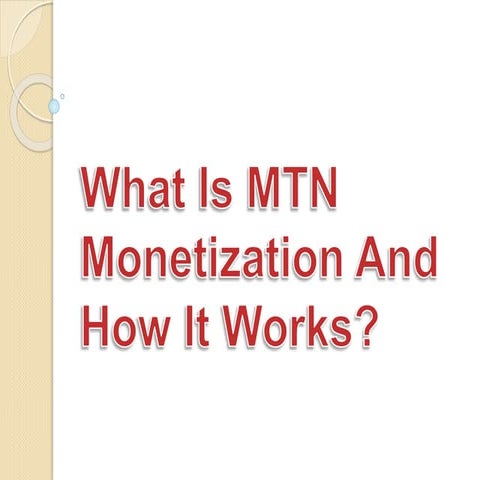 What Is MTN Monetization And How It Works? | PPTX