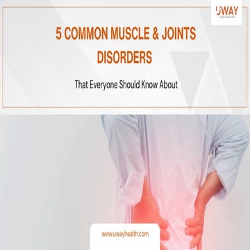 5 Common Muscle & joints Disorders, That Everyone Should Know About | PPT
