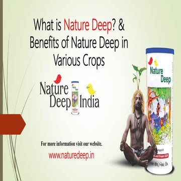 What is nature deep & benefits of nature deep in various crops | PPT
