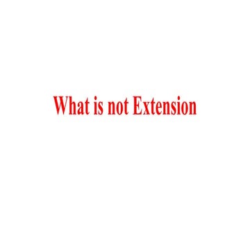 What is not extension | PPT