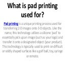 What is pad printing used for? | PPTX