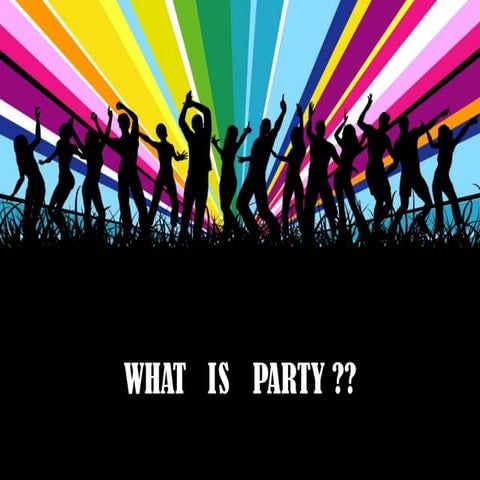 What is party | PPT