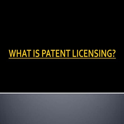 What is patent licensing? | PPTX