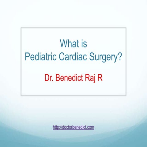 What is Pediatric Cardiac Surgery? | PPTX