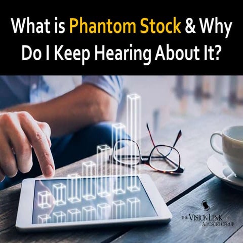 "What is Phantom Stock & Why Do I Keep Hearing About It?" | PPTX