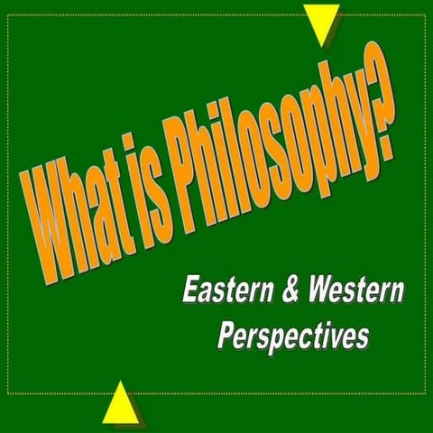 What is Philosophy (Eastern/Western ).pptx