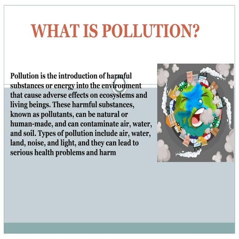 WHAT IS POLLUTION 1.ppsx AND BETTER PRESENTTION FOR POLLUTION | PPSX
