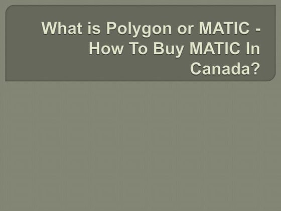 Basics Of Polygon – How To Buy Polygon In Canada? | PPT