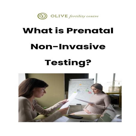 What is Prenatal Non-Invasive Testing.docx