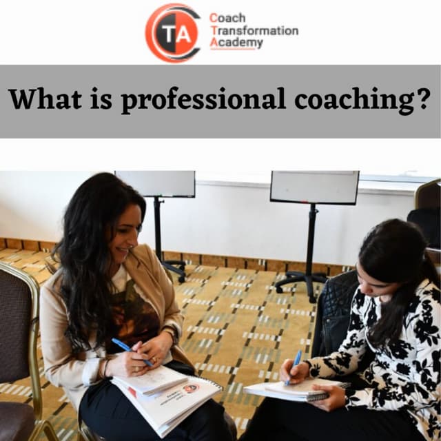 What is Professional coaching - Coach Transformation Academy | PDF