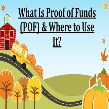 What is proof of funds (pof) & where to use it | PPTX