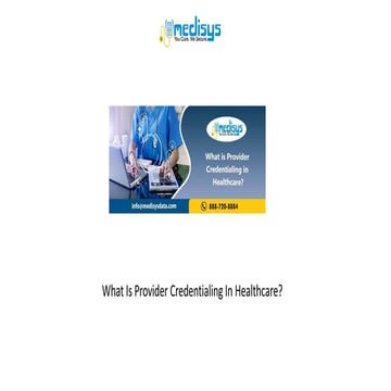 What Is Provider Credentialing In Healthcare.pptx
