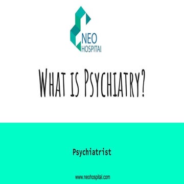 What is Psychiatry and How Psychiatrist Treats petient | PPTX