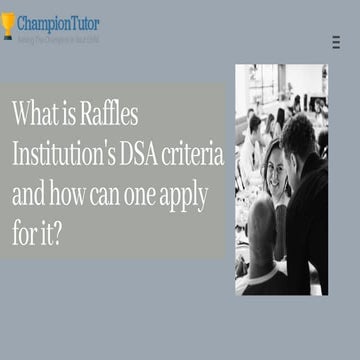 What is the Criteria for Applying Raffles Institution's dsa | PPT